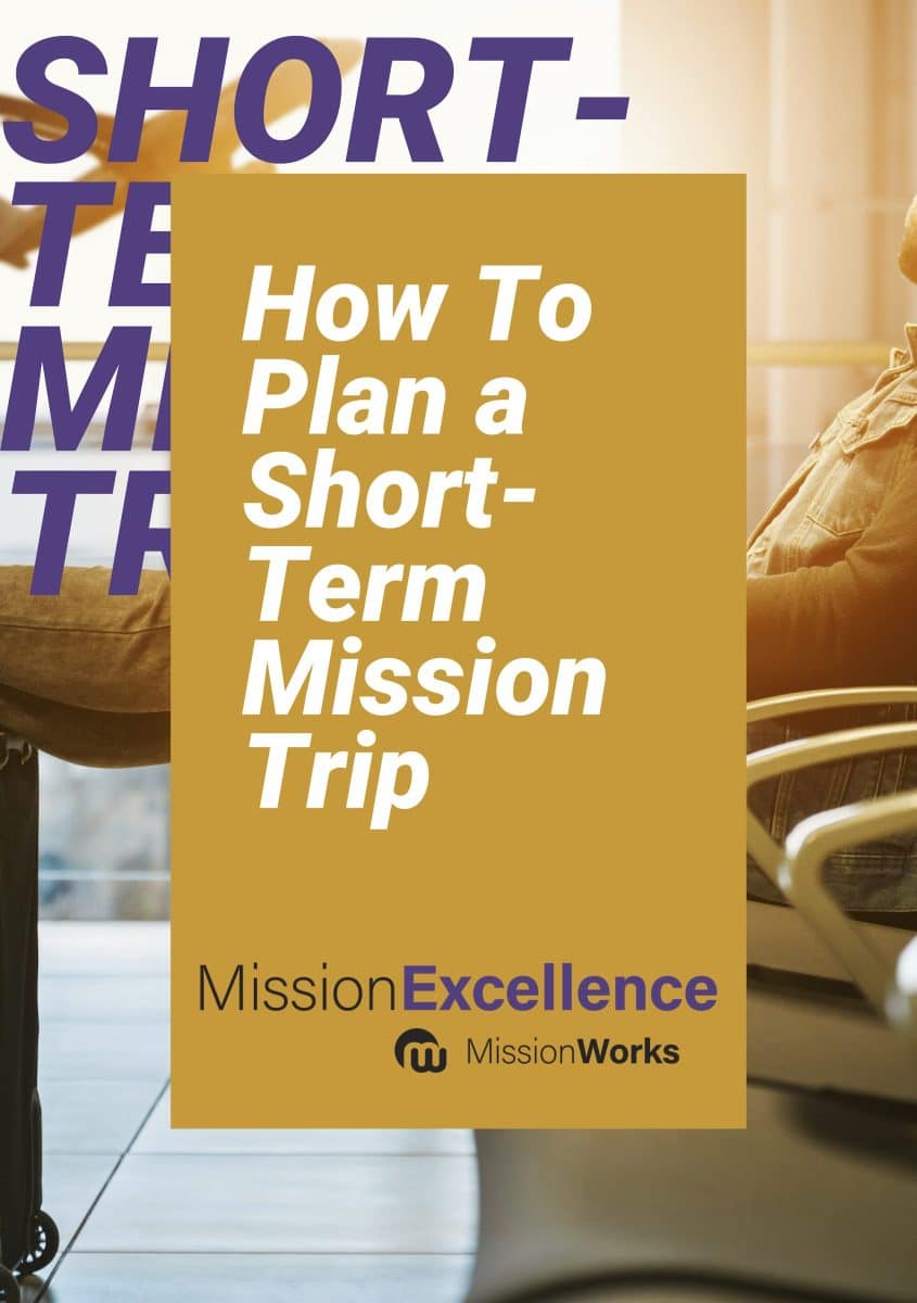How to Plan a Short-Term Mission Trip - MissionExcellence